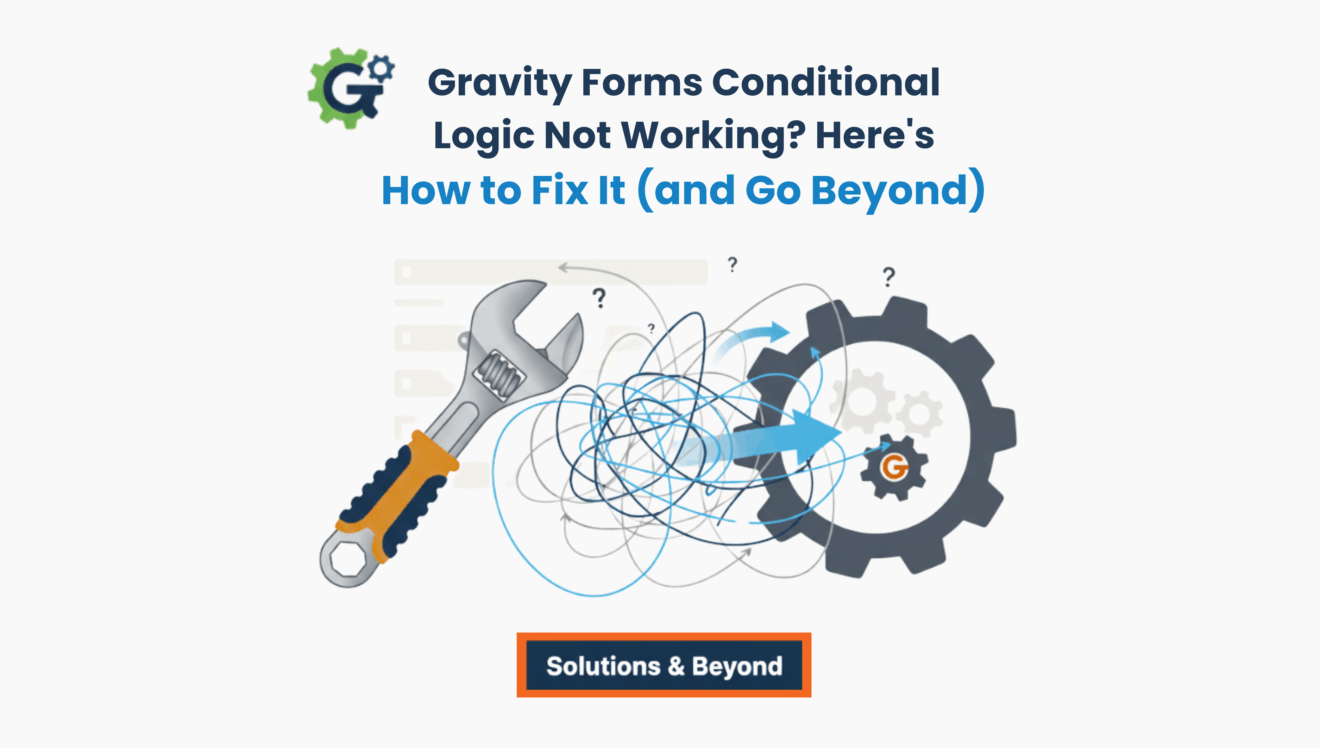 Gravity Forms Conditional Logic Not Working? Troubleshooting Guide